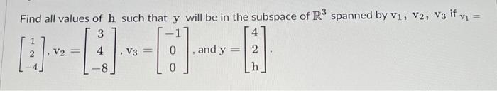 Solved Find all values of h such that y will be in the | Chegg.com