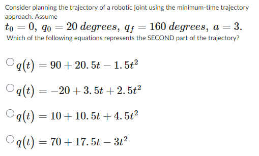 Solved Consider Planning The Trajectory Of A Robotic Joint