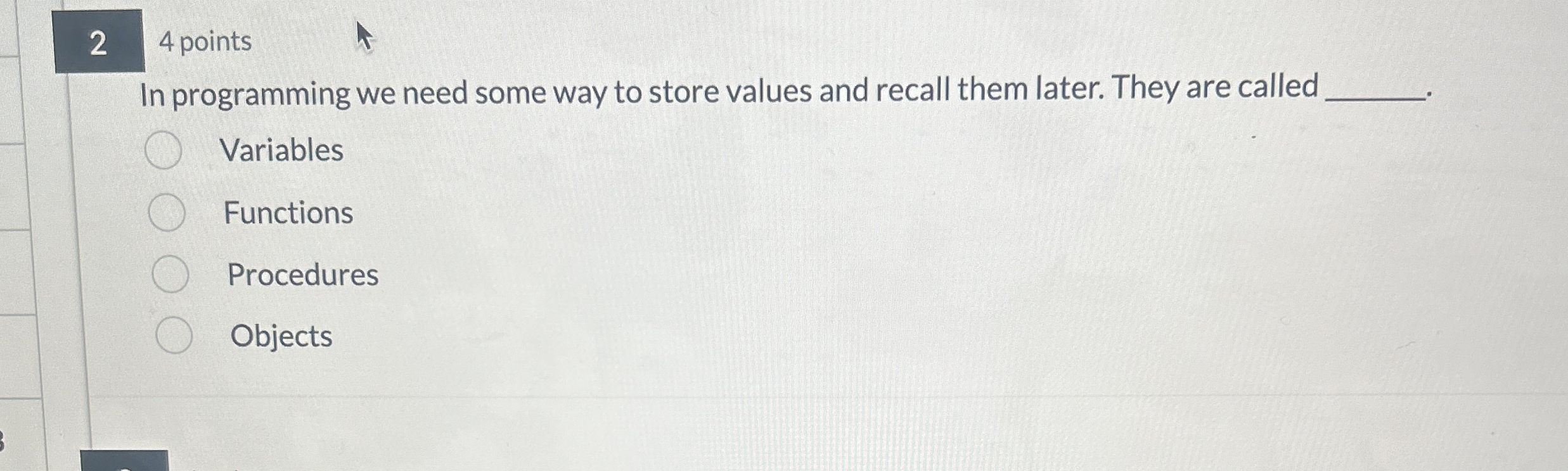 Solved 24 ﻿pointsIn programming we need some way to store | Chegg.com