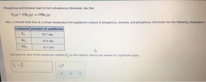 Solved Phosphorus and bromine react to form phosphorus | Chegg.com