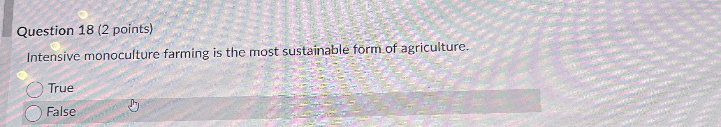 Solved Question 18 (2 ﻿points)Intensive monoculture farming | Chegg.com