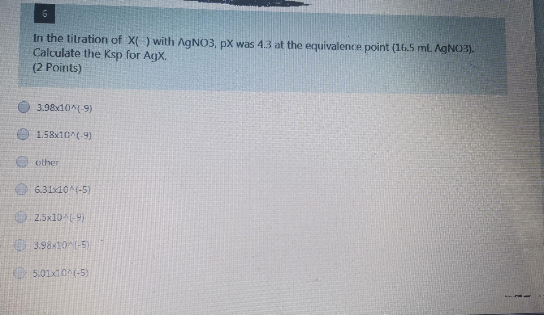 Solved 6 In the titration of X(-) with AgNO3, px was 4.3 at | Chegg.com