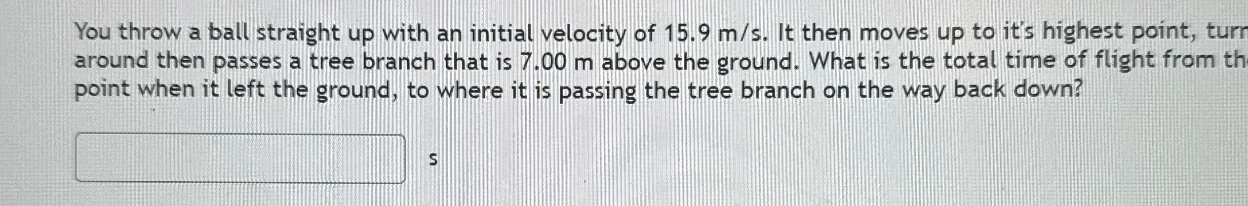 Solved You throw a ball straight up with an initial velocity | Chegg.com