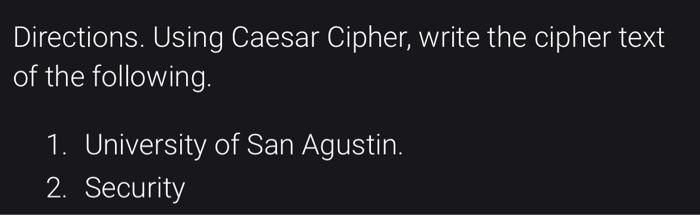 Solved Directions. Using Caesar Cipher, write the cipher | Chegg.com