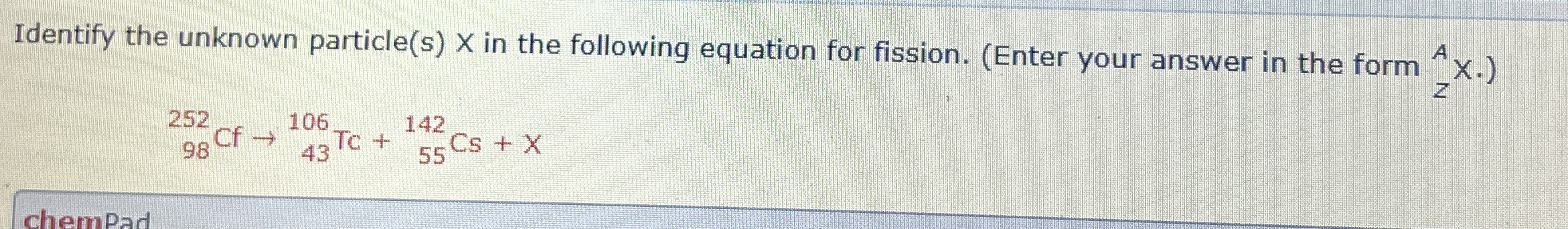 Solved Identify the unknown particle(s) x ﻿in the following | Chegg.com