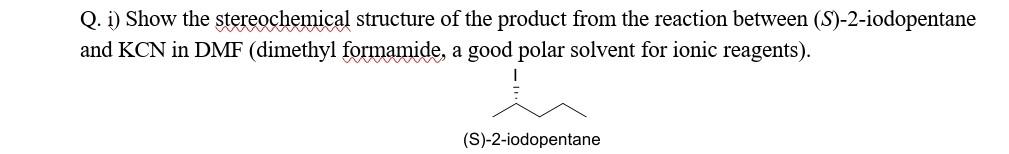 Solved Q. i) Show the stereochemical structure of the | Chegg.com