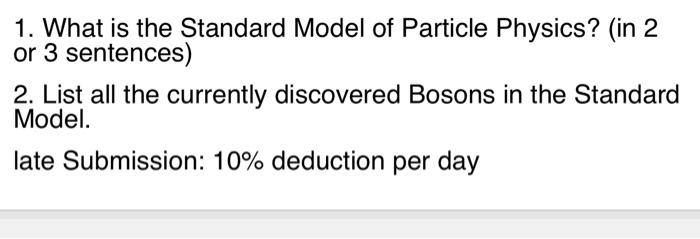 Solved 1. What is the Standard Model of Particle Physics? | Chegg.com