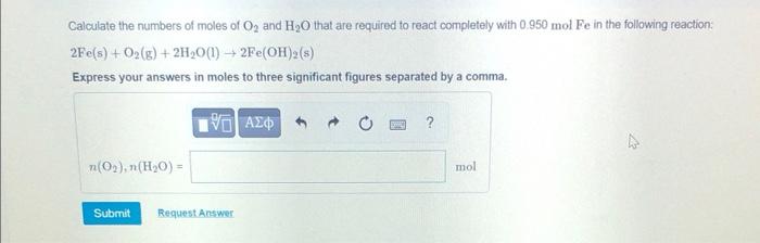 Solved Calculate the numbers of moles of O2 and H2O that are | Chegg.com