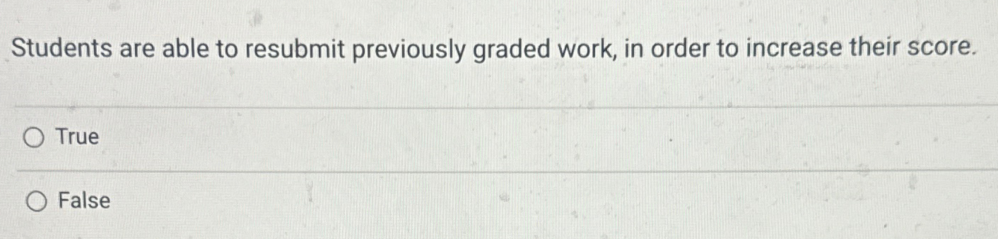 Solved Students are able to resubmit previously graded work, | Chegg.com