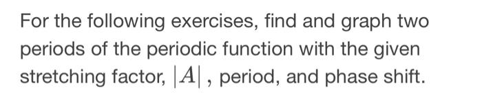 Solved For the following exercises, find and graph two | Chegg.com