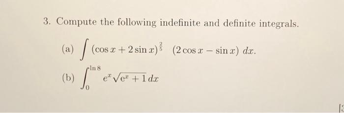 Solved Compute the following indefinite and definite | Chegg.com
