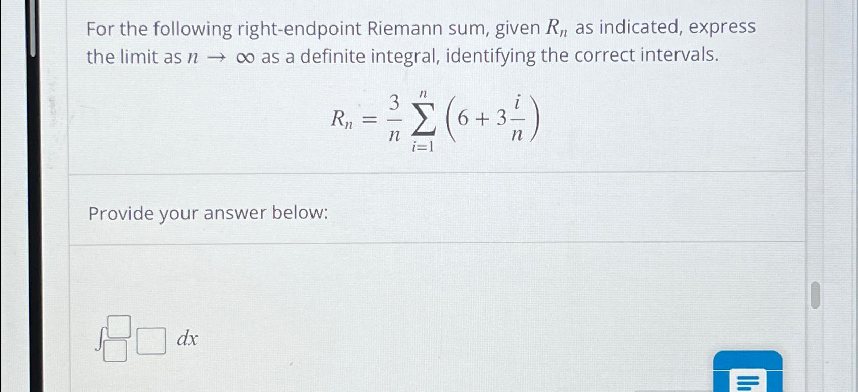 Solved For the following right-endpoint Riemann sum, given | Chegg.com