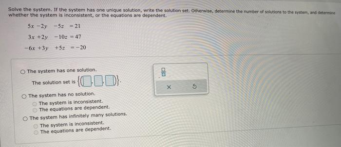 Solved Solve the system. If the system has one unique | Chegg.com