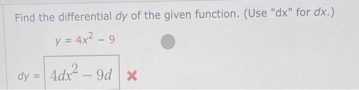 Solved Find the differential dy of the given function. (Use | Chegg.com