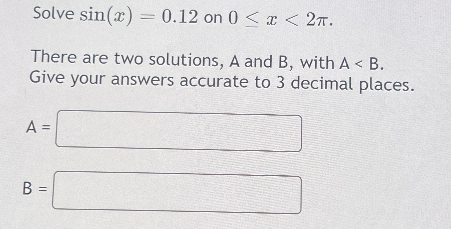 Solved Solve sin(x)=0.12 ﻿on 0≤x