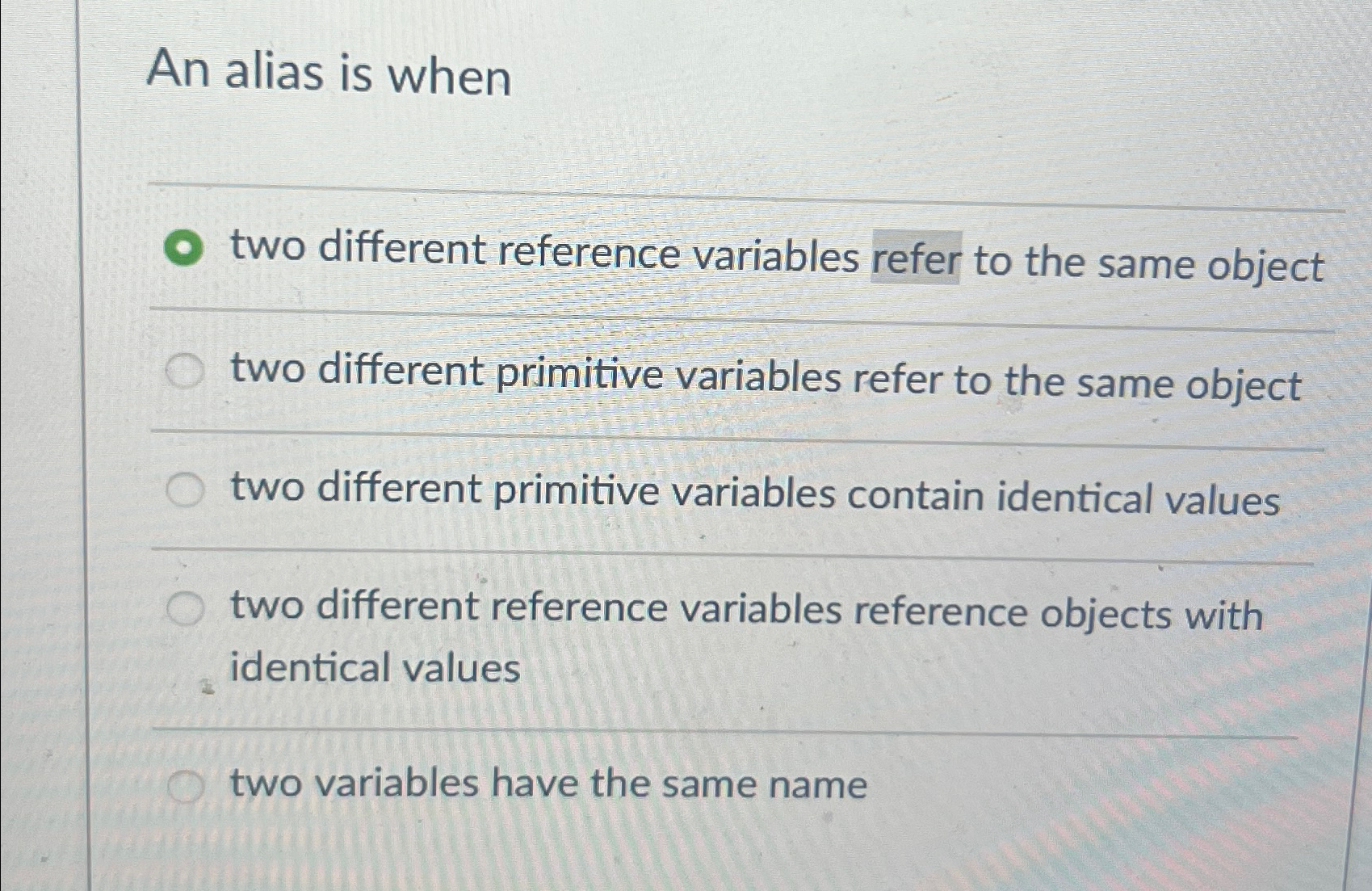 Solved An alias is whentwo different reference variables | Chegg.com