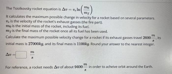 The Tsiolkovsky rocket equation is Δv=vcln(mfm0) It | Chegg.com