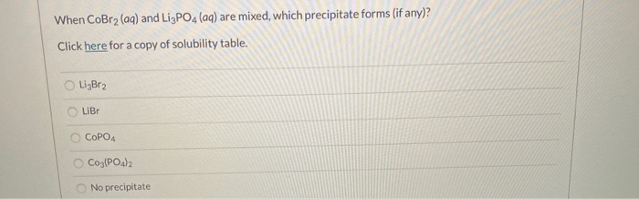Solved When CoBr2 (aq) and Li3PO4 (aq) are mixed, which | Chegg.com