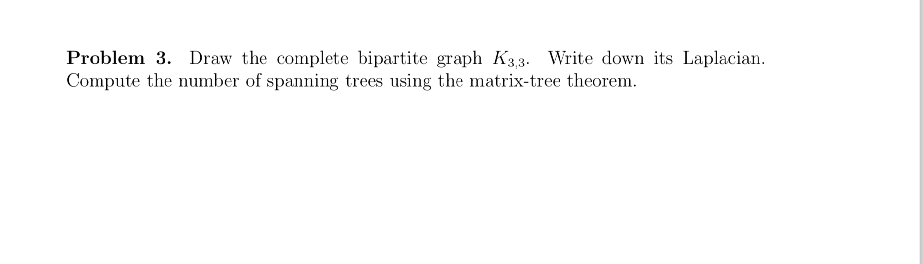 Solved by an EXPERT Problem 3. ﻿Draw the complete bipartite graph K3,3. | Chegg.com