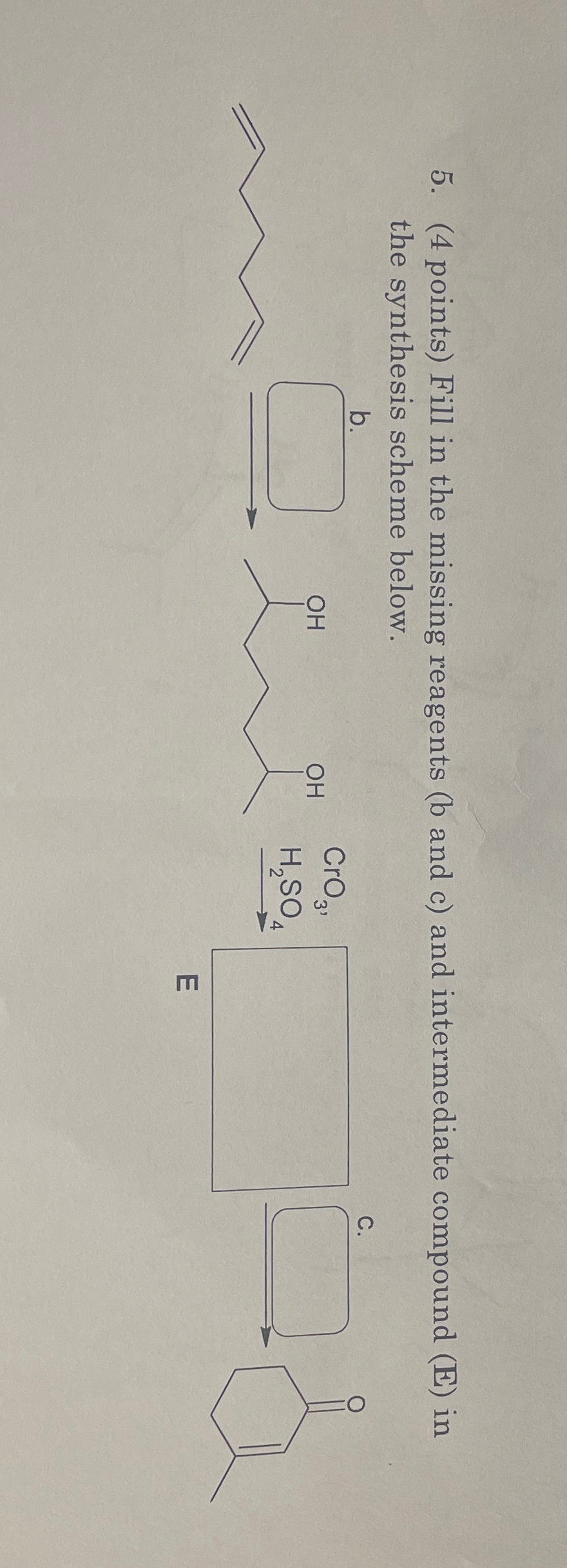 Solved (4 ﻿points) ﻿Fill in the missing reagents (b and c) | Chegg.com