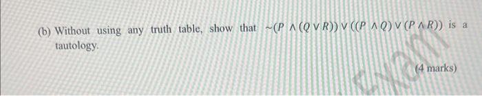 Solved (b) Without using any truth table, show that | Chegg.com