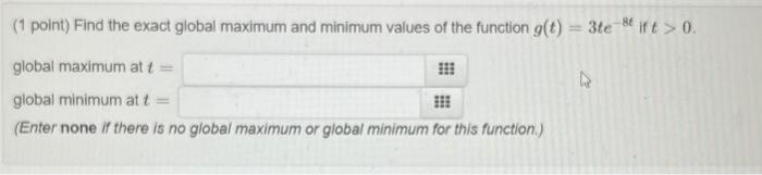 Solved (1 point) Find the exact global maximum and minimum | Chegg.com