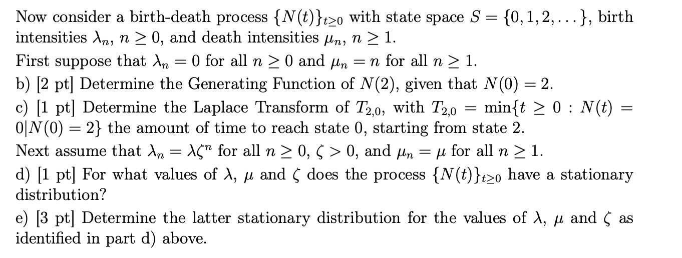 Solved Now consider a birth-death process {N(t)}t≥0 ﻿with | Chegg.com