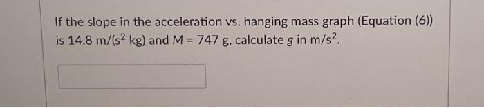Solved If the slope in the acceleration vs. hanging mass | Chegg.com