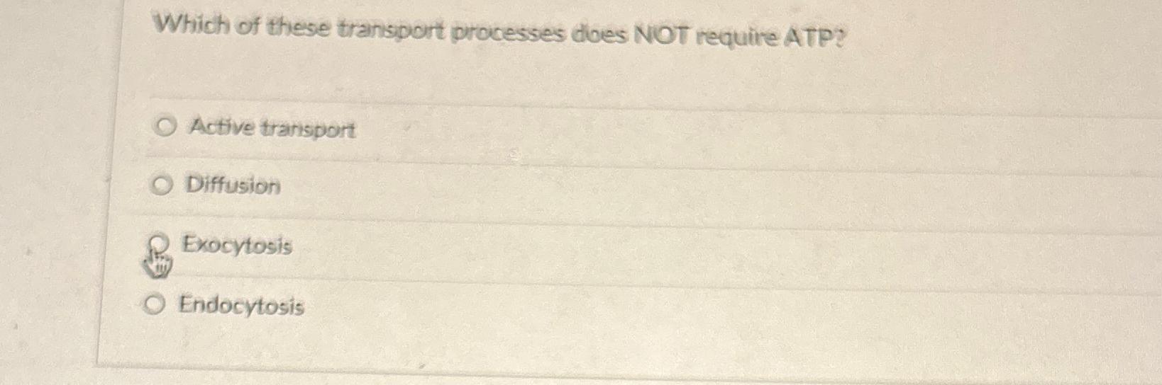 Solved Which of these transport processes does NOT require | Chegg.com