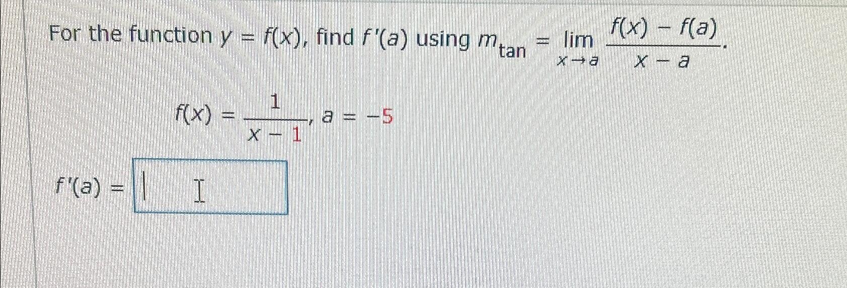 Solved For the function y=f(x), ﻿find f'(a) ﻿using | Chegg.com