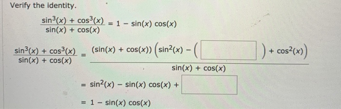 Solved Verify the identity. sin3(x) + cos²(x) = 1 - sin(x) | Chegg.com