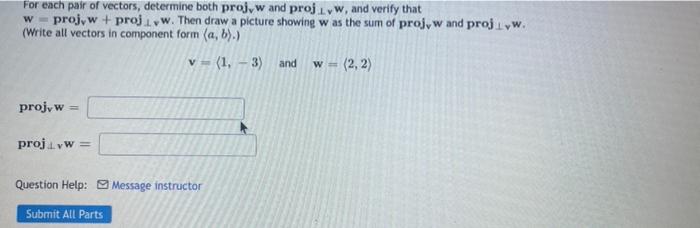 Solved For each pair of vectors, determine both projvw and | Chegg.com