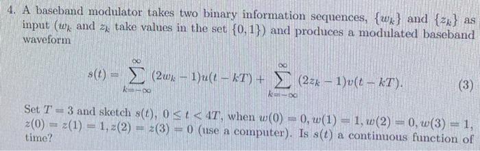 Solved 4. A baseband modulator takes two binary information | Chegg.com