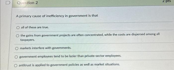 Solved A primary cause of inefficiency in government is that | Chegg.com