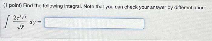 Solved (1 point) Find the following integral. Note that you | Chegg.com