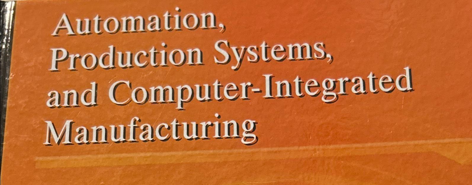 Solved Automation,Production Systems, and | Chegg.com