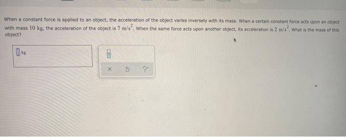 Solved When a constant force is applied to an object, the | Chegg.com