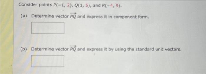 Solved Consider points P(−1,2),Q(1,5), and R(−4,9). (a) | Chegg.com