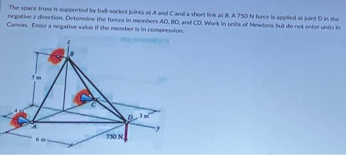 Solved The space truss is supported by ball-socket joints at | Chegg.com