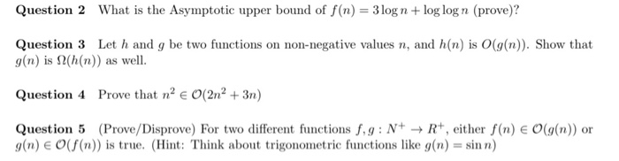 Solved Question 2 What is the Asymptotic upper bound of f(n) | Chegg.com