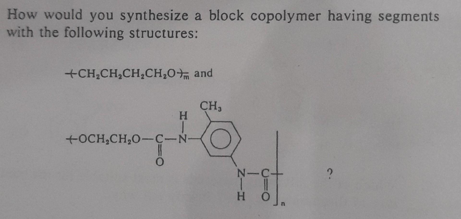 Solved How would you synthesize a block copolymer having | Chegg.com