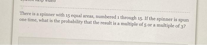 Solved There is a spinner with 15 equal areas, numbered 1 | Chegg.com
