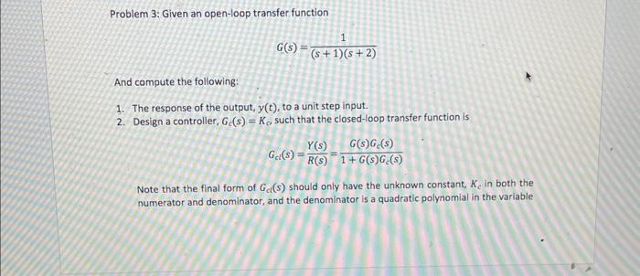 Solved Problem 3: Given an open-loop transfer function | Chegg.com