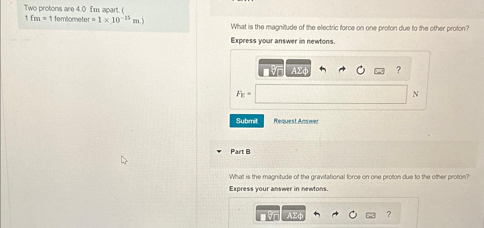 Solved Two protons are 4.0fm apart. (\\n1fm=1 femtometer | Chegg.com