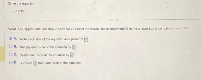 Solved Solve the equation. 7x = 49 What is an appropriate | Chegg.com