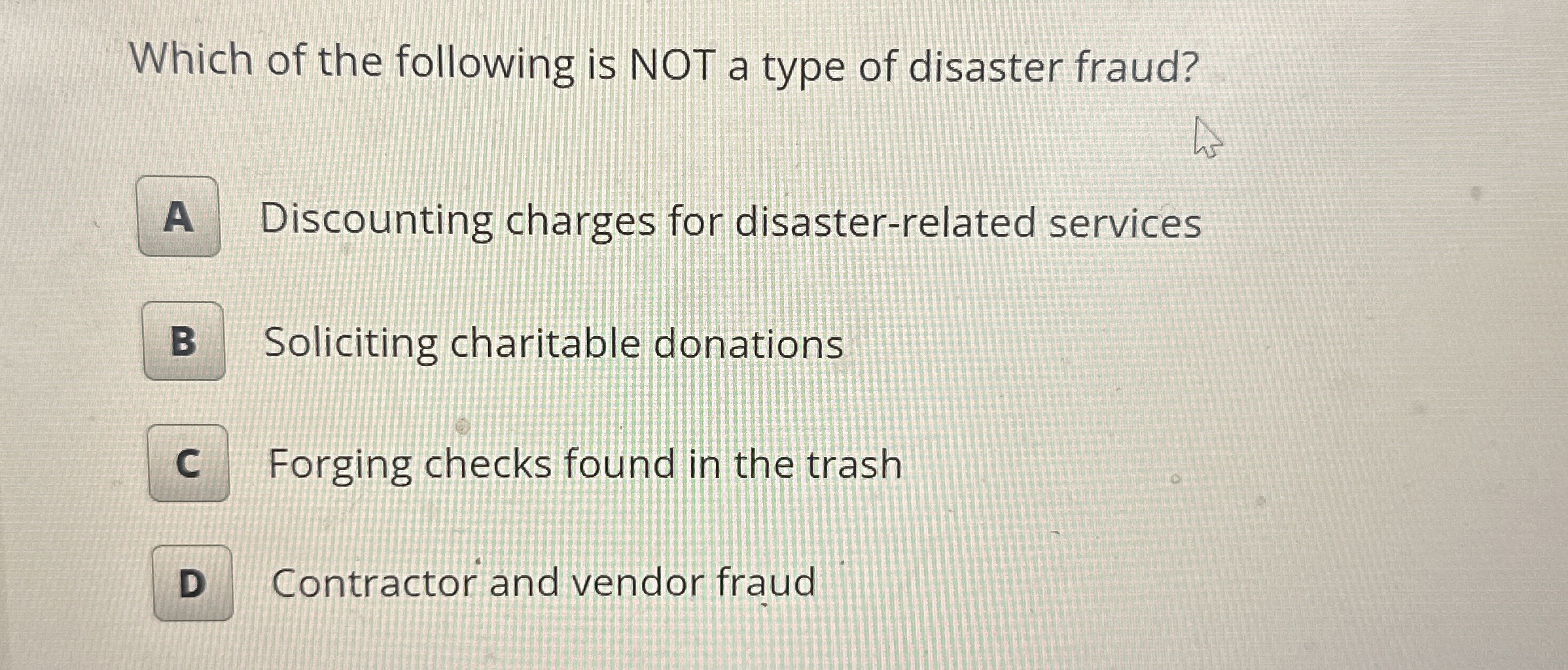 Solved Which of the following is NOT a type of disaster | Chegg.com