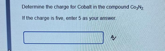 Solved Determine the charge for Cobalt in the compound | Chegg.com
