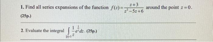 Solved 1. Find all series expansions of the function | Chegg.com