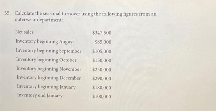 Solved 35. Calculate the seasonal turnover using the | Chegg.com