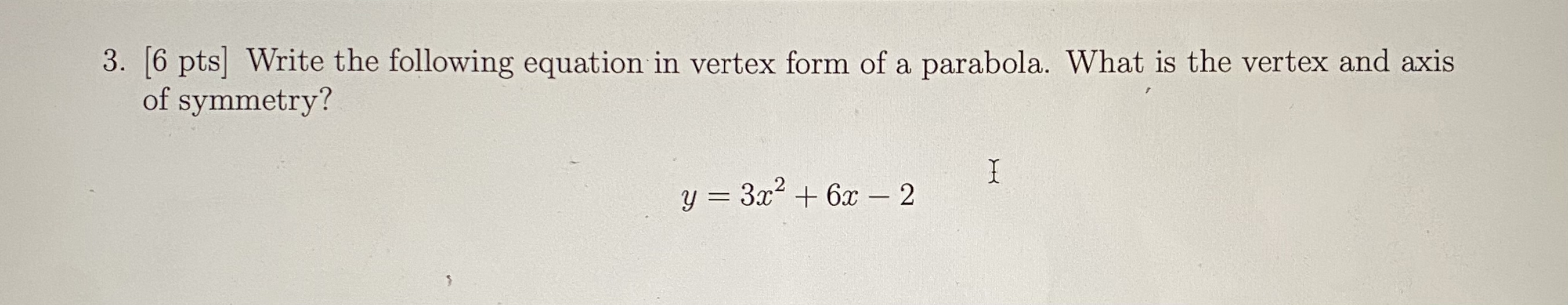 Solved [6 ﻿pts] ﻿Write the following equation in vertex form | Chegg.com